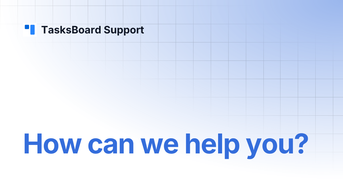 How can we help you? | TasksBoard Support